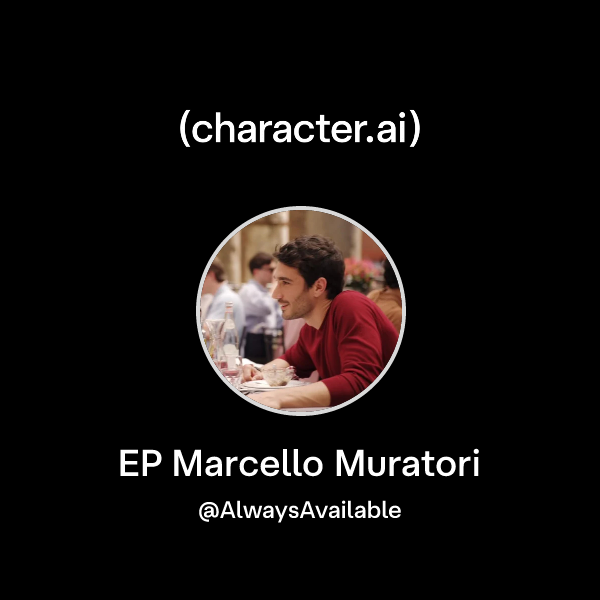Chat with EP Marcello Muratori | character.ai | AI Chat, Reimagined ...