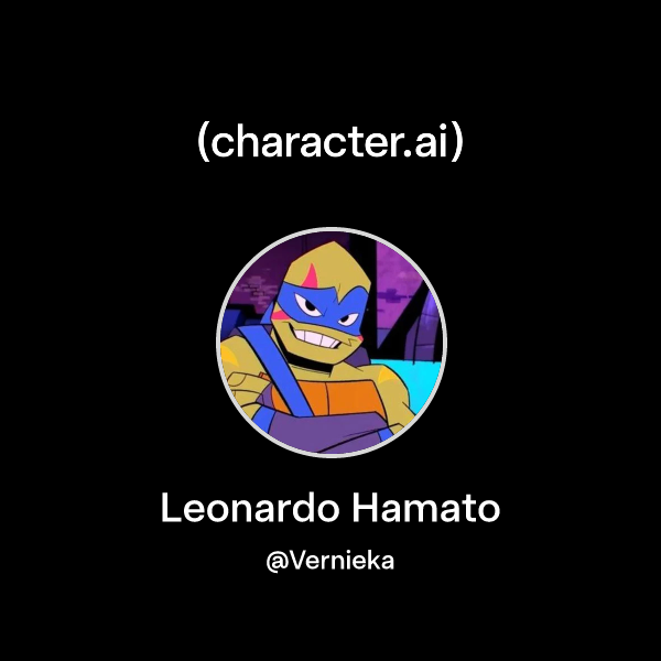 Chat with Leonardo Hamato | character.ai | Personalized AI for every ...