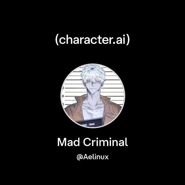 Chat with Mad Criminal | character.ai | Personalized AI for every ...