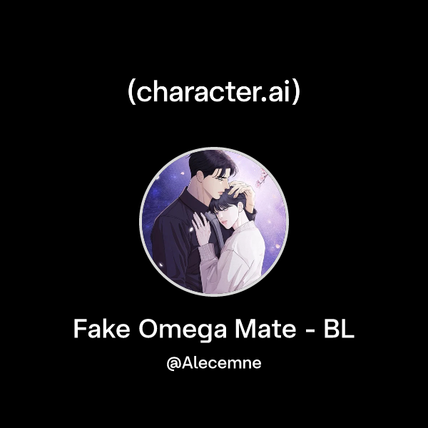 Chat with Fake Omega Mate - BL | character.ai | AI Chat, Reimagined ...