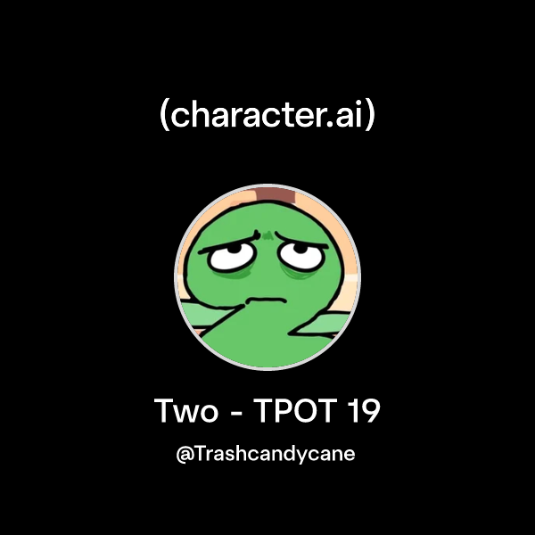 Chat with Two - TPOT 19 | character.ai | AI Chat, Reimagined–Your Words. Your World.