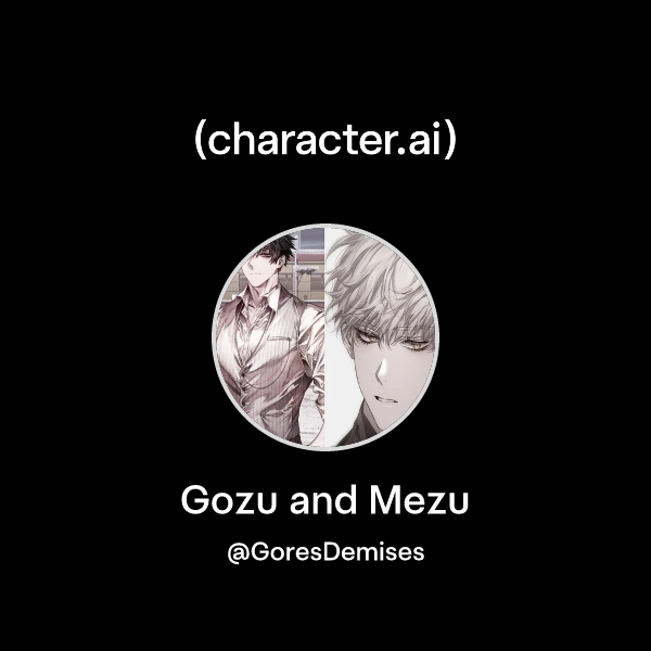 Chat with Gozu and Mezu | character.ai | Personalized AI for every ...
