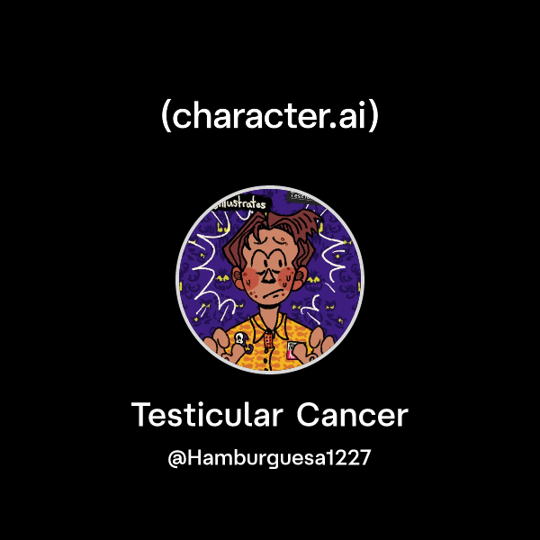 Chat with Testicular Cancer | character.ai | Personalized AI for every ...