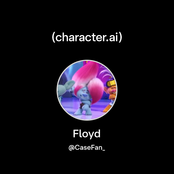 Chat with Floyd | character.ai | Personalized AI for every moment of ...