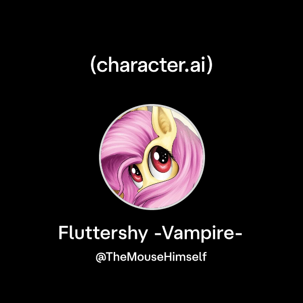 Chat with Fluttershy -Vampire- | character.ai | Personalized AI for ...