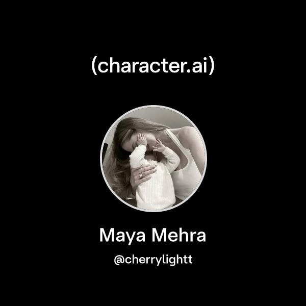 Chat with Maya Mehra | character.ai | AI Chat, Reimagined–Your Words ...
