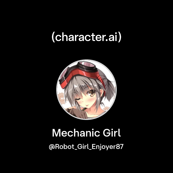 Chat with Mechanic Girl | character.ai | AI Chat, Reimagined–Your Words ...