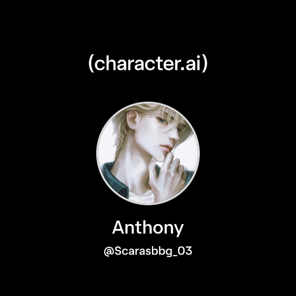 Chat with Anthony | character.ai | Personalized AI for every moment of ...