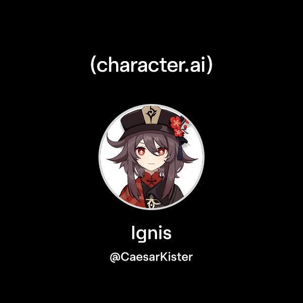 Chat with Ignis | character.ai | Personalized AI for every moment of your day