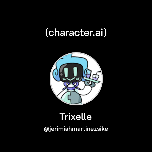 Chat with Trixelle | character.ai | Personalized AI for every moment of ...
