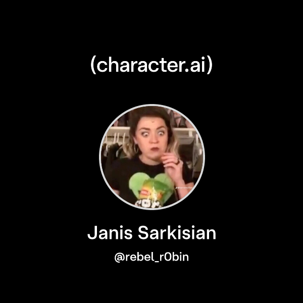 Chat with Janis Sarkisian | character.ai | AI Chat, Reimagined–Your Words. Your World.