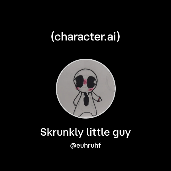 Chat with Skrunkly little guy | character.ai | AI Chat, Reimagined–Your ...