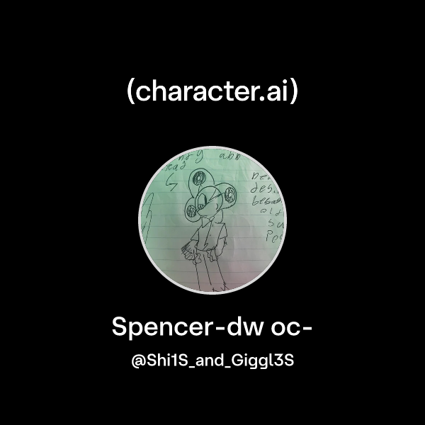 Chat with Spencer-dw oc- | character.ai | Personalized AI for every ...