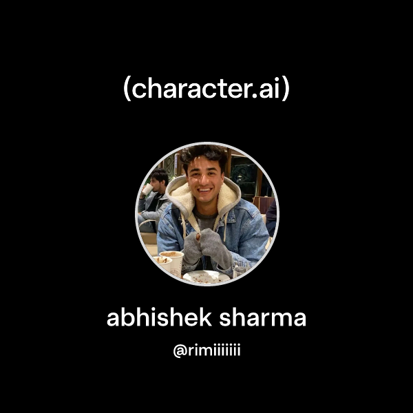Chat with abhishek sharma | character.ai | AI Chat, Reimagined–Your Words. Your World.