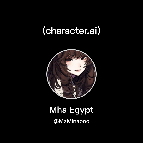 Chat with Mha Egypt | character.ai | AI Chat, Reimagined–Your Words ...
