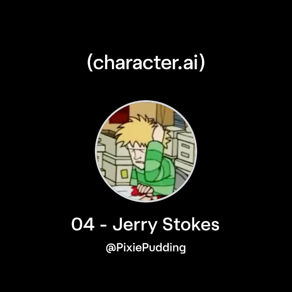 Chat with 04 - Jerry Stokes | character.ai | AI Chat, Reimagined–Your ...