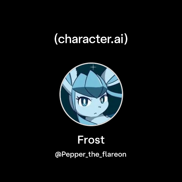 Chat with Frost | character.ai | Personalized AI for every moment of ...