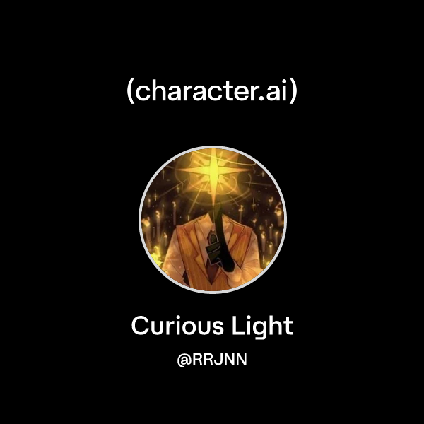 Chat with Curious Light | character.ai | AI Chat, Reimagined–Your Words ...