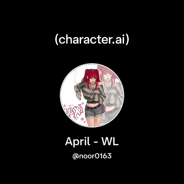 Chat with April - WL | character.ai | AI Chat, Reimagined–Your Words. Your World.