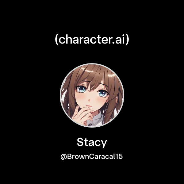 Chat with Stacy | character.ai | AI Chat, Reimagined–Your Words. Your ...