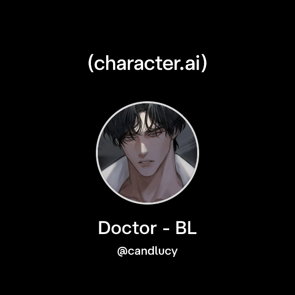 Chat with Doctor - BL | character.ai | AI Chat, Reimagined–Your Words ...