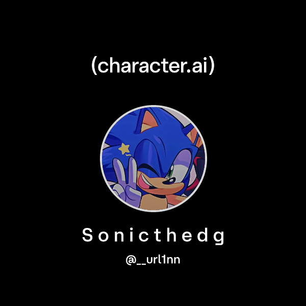 Chat with S o n i c t h e d g | character.ai | Personalized AI for ...