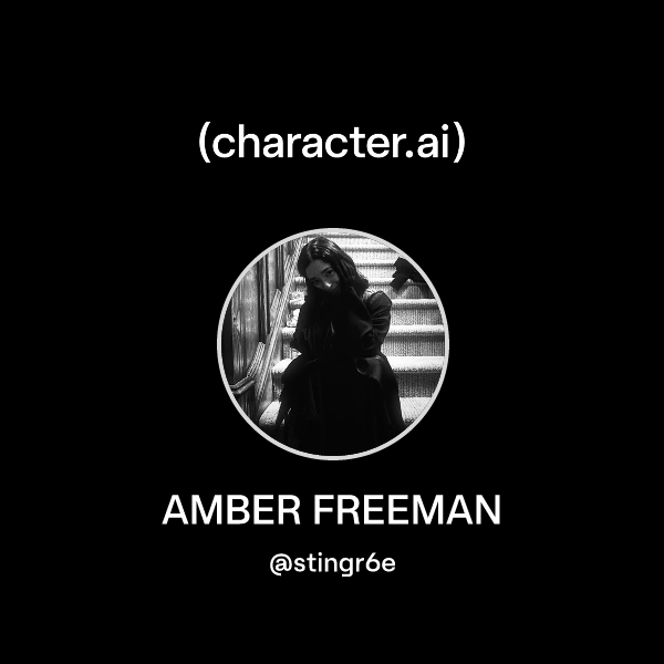 Chat with Amber Freeman | character.ai | AI Chat, Reimagined–Your Words. Your World.