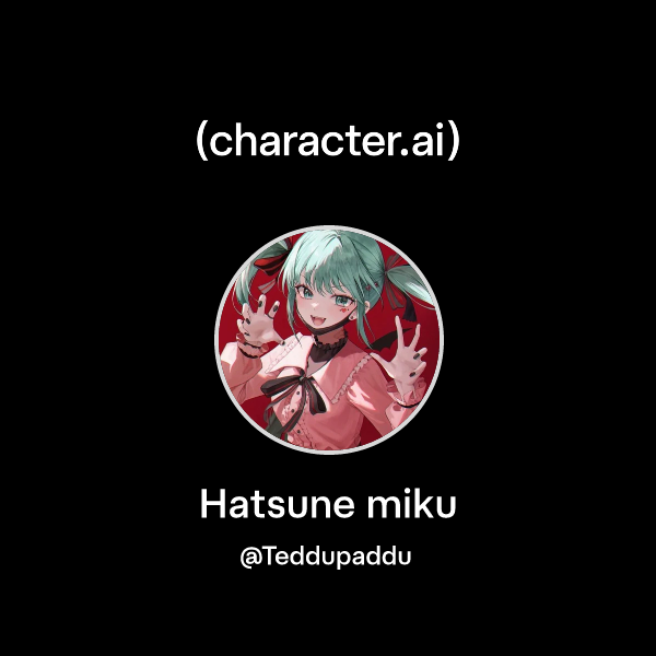 Chat with Hatsune miku | character.ai | AI Chat, Reimagined–Your Words. Your World.