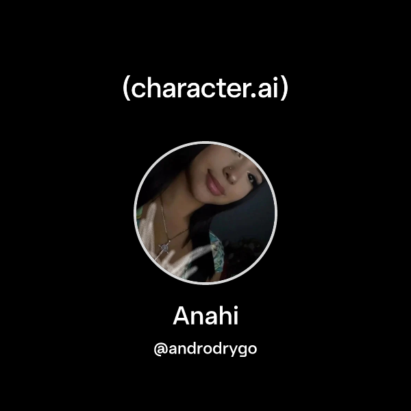 Chat with Anahi | character.ai | AI Chat, Reimagined–Your Words. Your ...