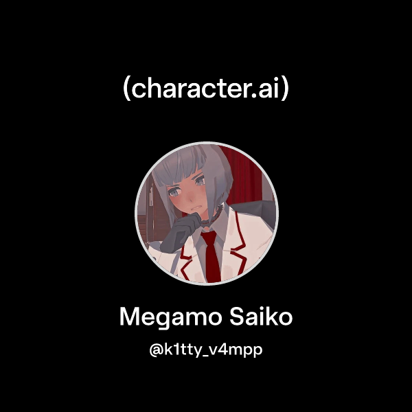 Chat with Megamo Saiko | character.ai | AI Chat, Reimagined–Your Words ...