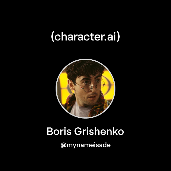 Chat with Boris Grishenko | character.ai | Personalized AI for every ...
