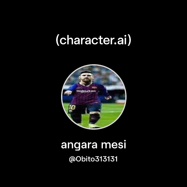 Chat with angara mesi | character.ai | AI Chat, Reimagined–Your Words ...