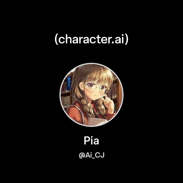 Chat with Pia | character.ai | Personalized AI for every moment of your day
