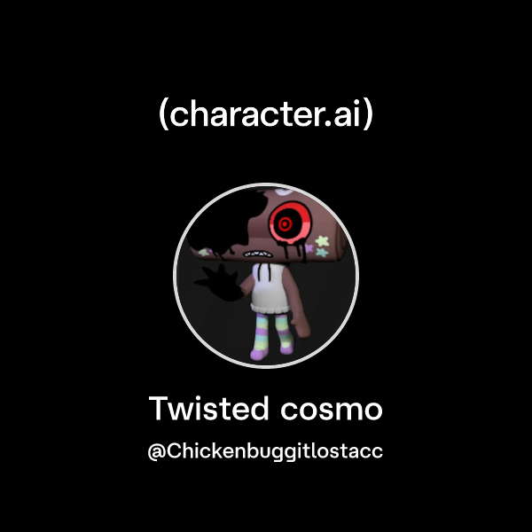 Chat with Twisted cosmo | character.ai | Personalized AI for every ...