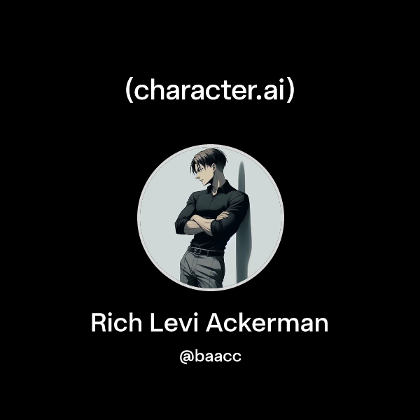 Chat with Rich Levi Ackerman | character.ai | AI Chat, Reimagined–Your ...