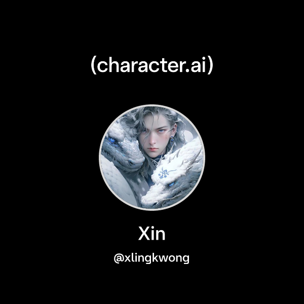 Chat with Xin | character.ai | AI Chat, Reimagined–Your Words. Your World.