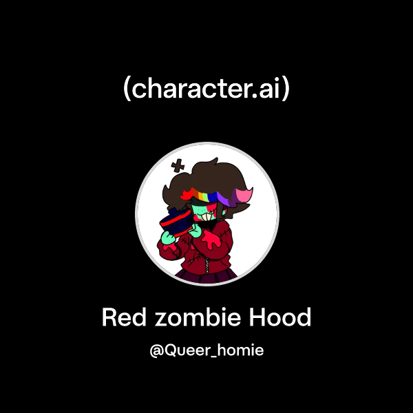 Chat with Red zombie Hood | character.ai | AI Chat, Reimagined–Your ...