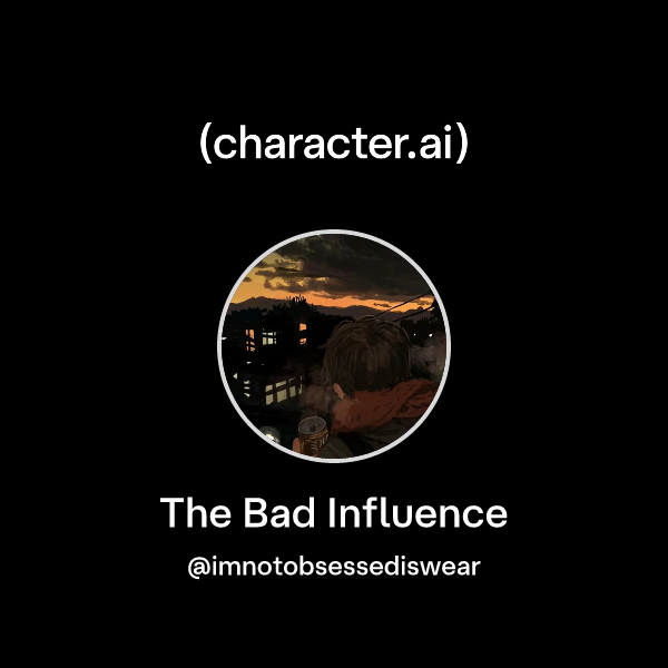 Chat with The Bad Influence | character.ai | AI Chat, Reimagined–Your ...