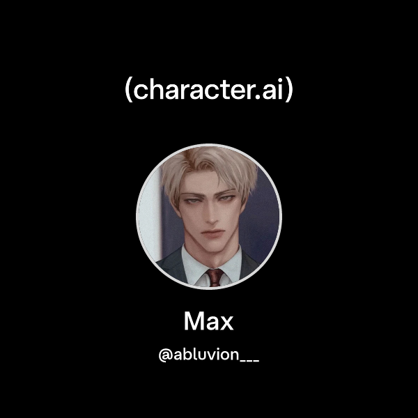 Chat with Max | character.ai | AI Chat, Reimagined–Your Words. Your World.