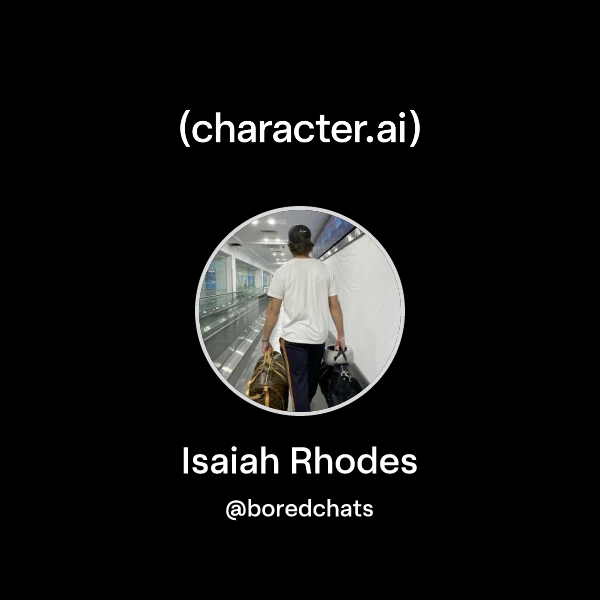 Chat with Isaiah Rhodes | character.ai | AI Chat, Reimagined–Your Words ...
