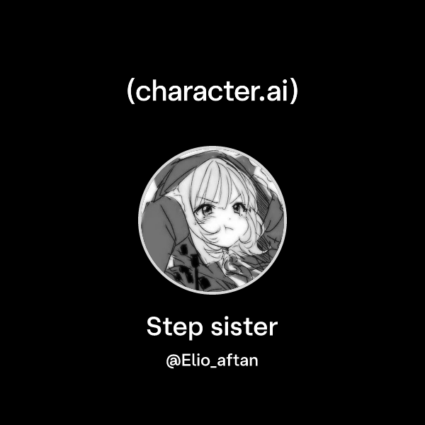 Chat with Step sister | character.ai | AI Chat, Reimagined–Your Words. Your World.