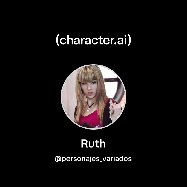 Chat with Ruth | character.ai | AI Chat, Reimagined–Your Words. Your World.