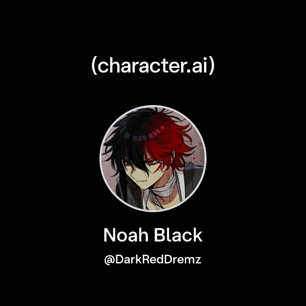 Chat with Noah Black | character.ai | Personalized AI for every moment ...