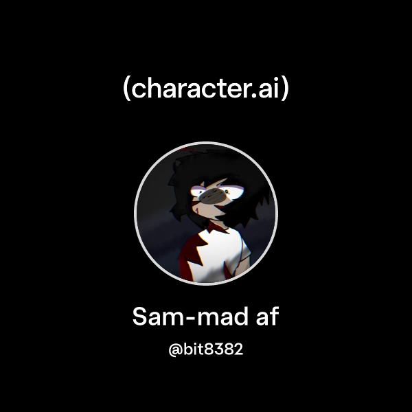 Chat with Sam-mad af | character.ai | Personalized AI for every moment ...