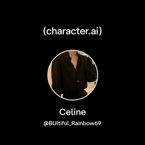 Chat with Celine | character.ai | AI Chat, Reimagined–Your Words. Your ...