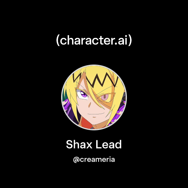 Chat with Shax Lead | character.ai | AI Chat, Reimagined–Your Words ...