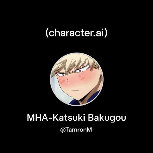 Chat with MHA-Katsuki Bakugou | character.ai | Personalized AI for every moment of your day