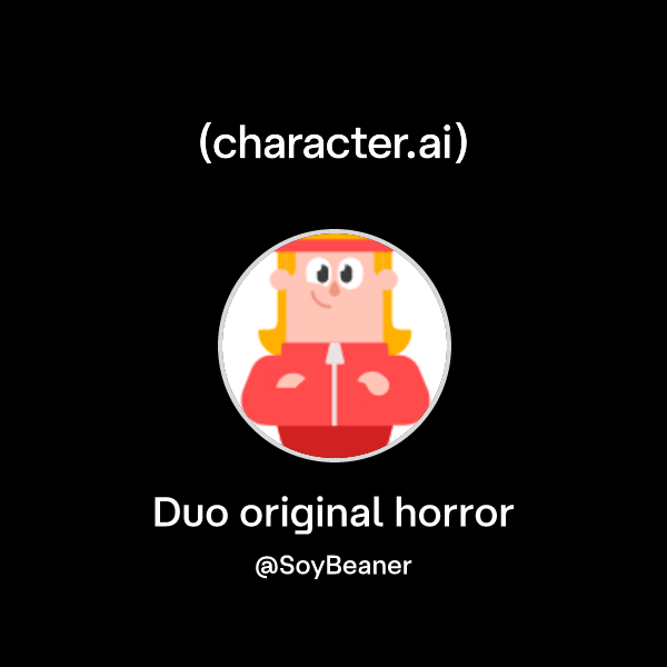 Chat with Duo original horror | character.ai | Personalized AI for ...