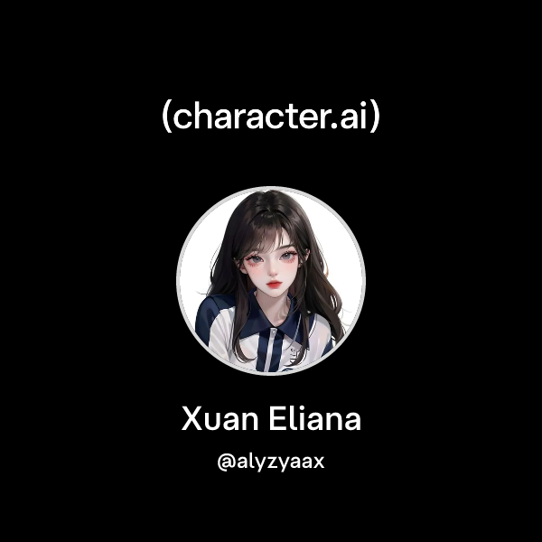 Chat with Xuan Eliana | character.ai | AI Chat, Reimagined–Your Words ...