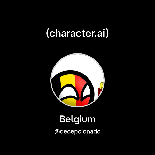 Chat with Belgium | character.ai | Personalized AI for every moment of ...